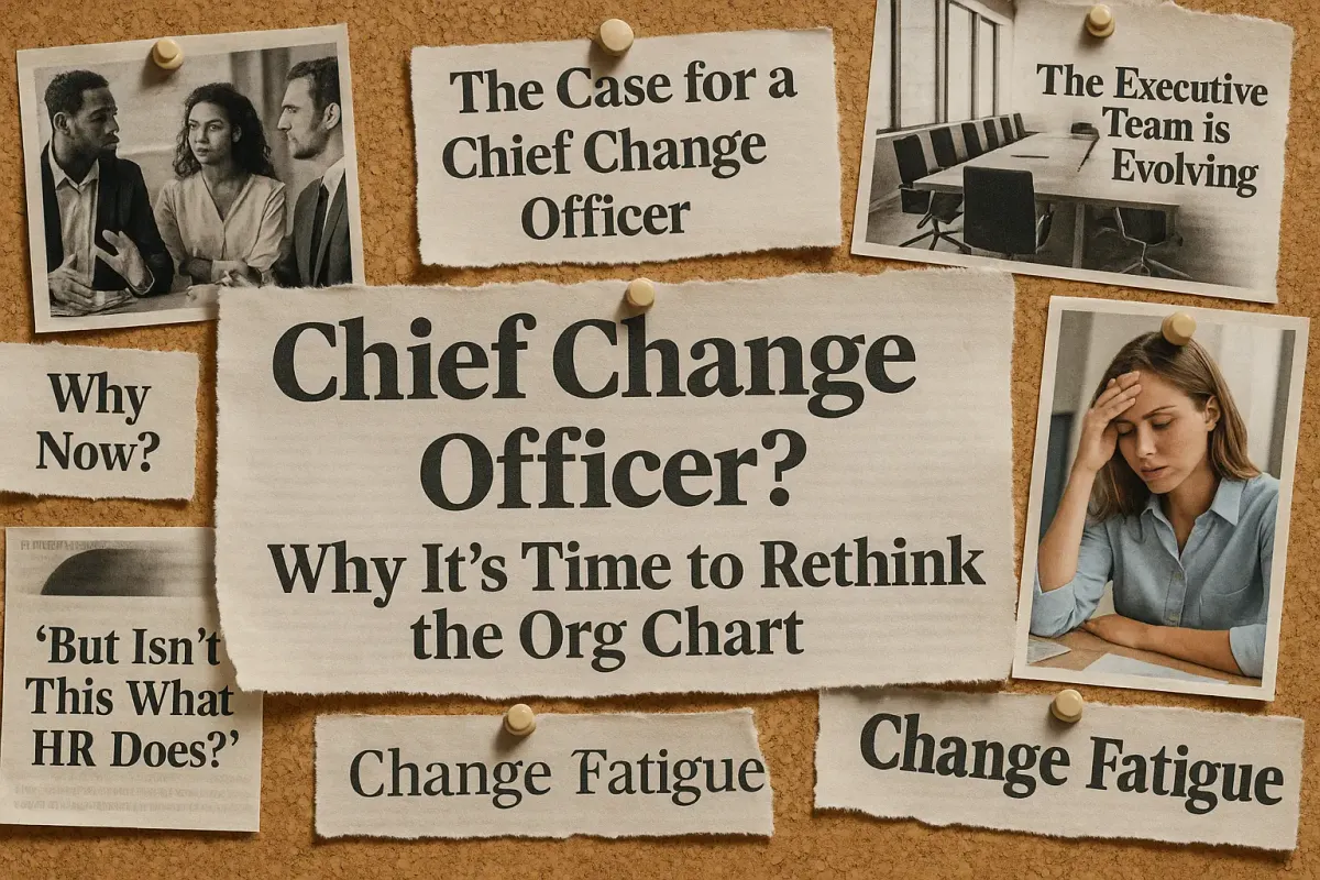 Why Every Org Needs a Chief Change Officer